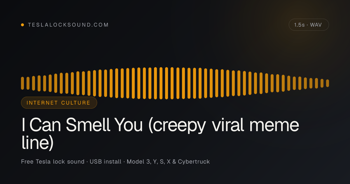 I Can Smell You (creepy viral meme line) — Tesla Lock Sound (Free WAV ...